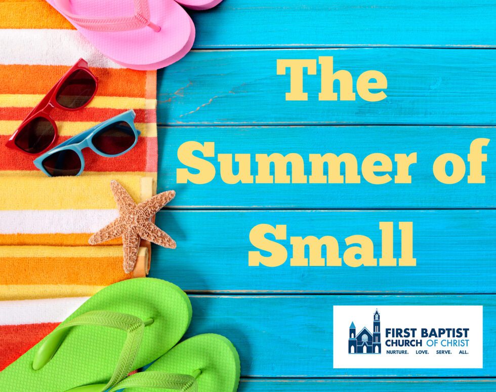 Summer Small Groups Return! | First Baptist Church of Christ